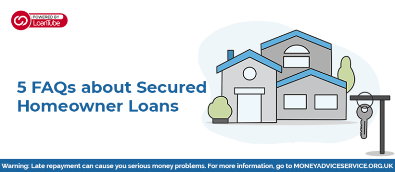 5 FAQs about Secured Homeowner Loans
